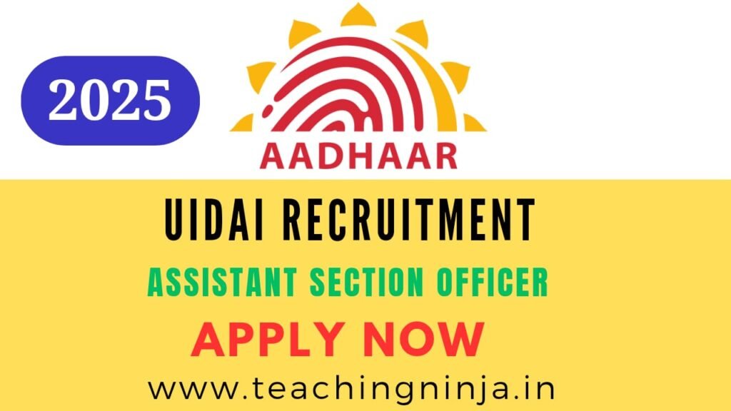UIDAI Recruitment 2025 Assistant Section Officer 02 Posts