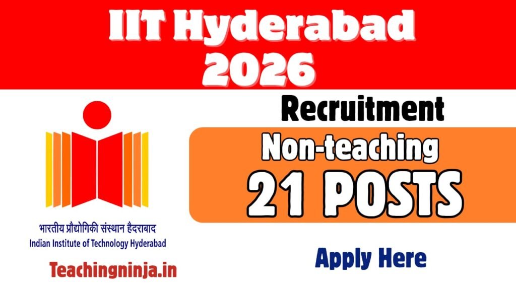 IIT Hyderabad Non-Teaching Recruitment 2026 Apply Now Online